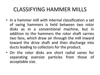 Ultrafine grinders,Hammer Mills,Agitated mills,Fluid energy mils | PPTX