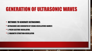 Ultrasonic generation-and-its-application | PPTX