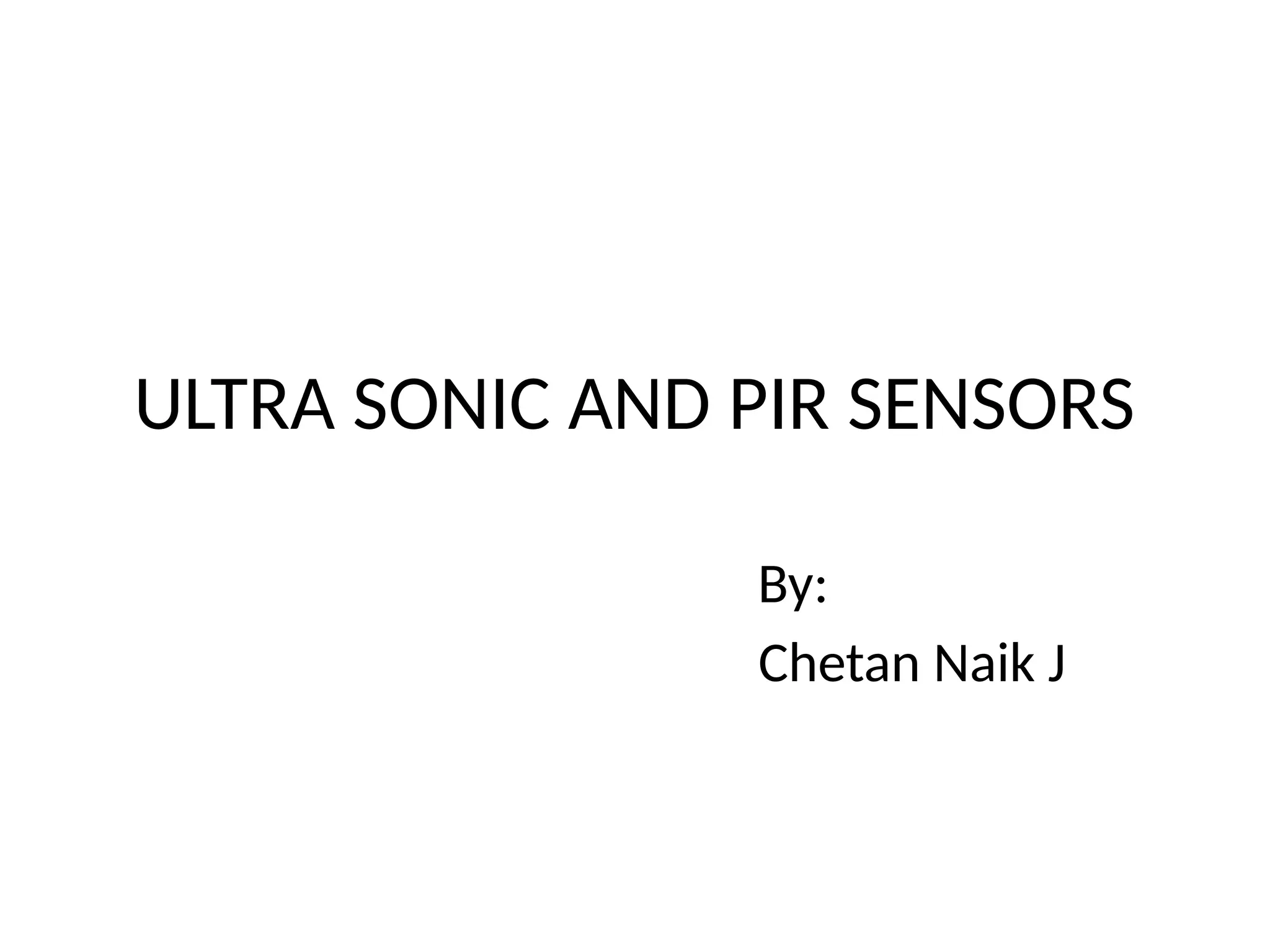 ULTRA SONIC AND PIR SENSORS working principle | PPTX
