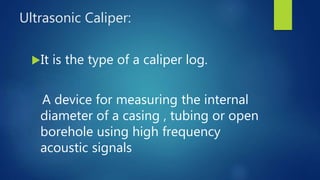 Ultra sonic caliper log | PPTX