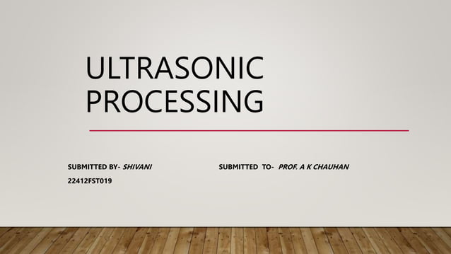 ultrasonic processing.pptx | Cooking | Food & Drink