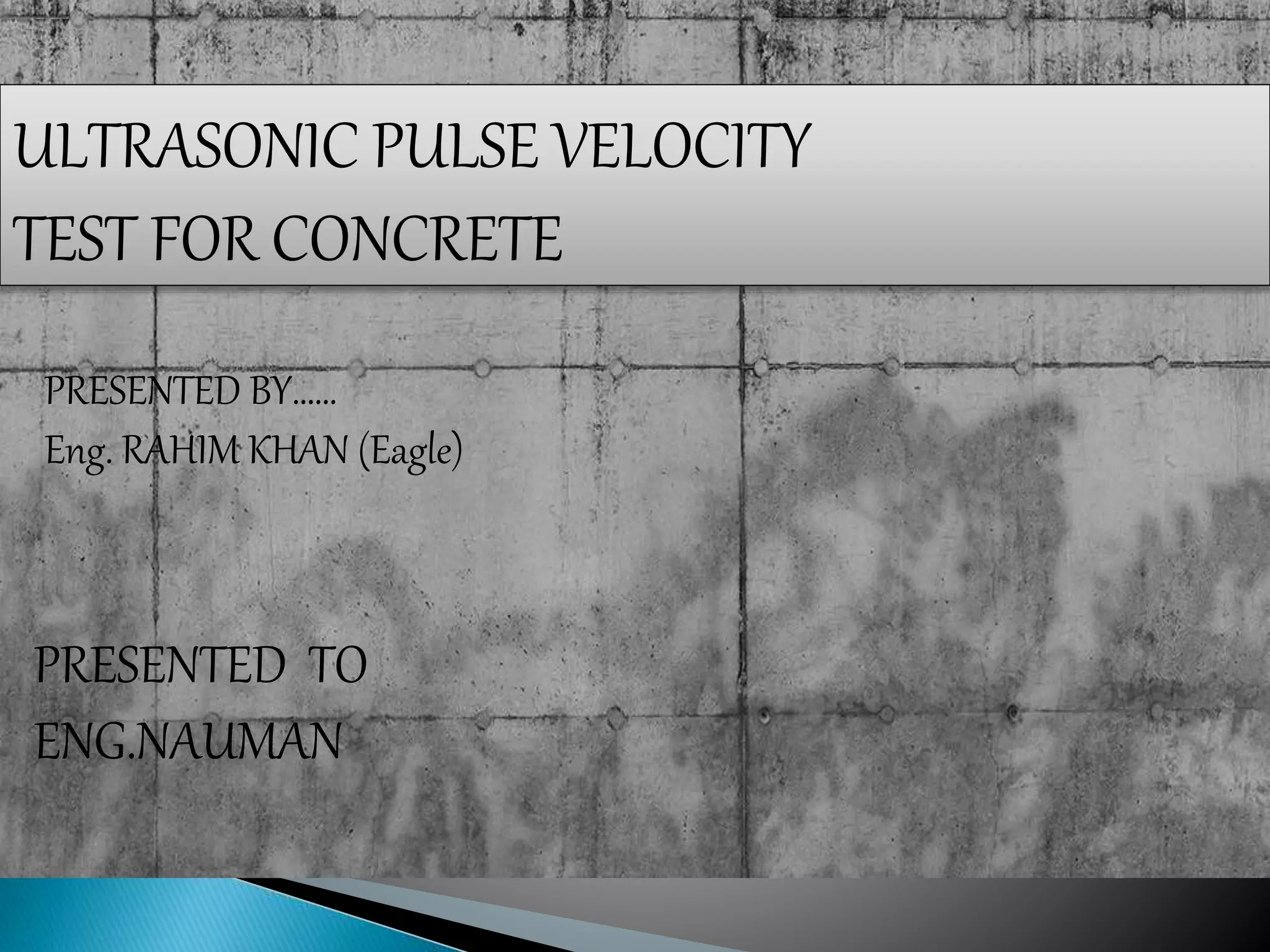 Ultrasonic pulse velocity test for concrete | PPTX