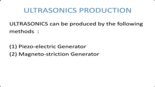 ULTRASONICS AND ITS APPLICATIONS.pptx