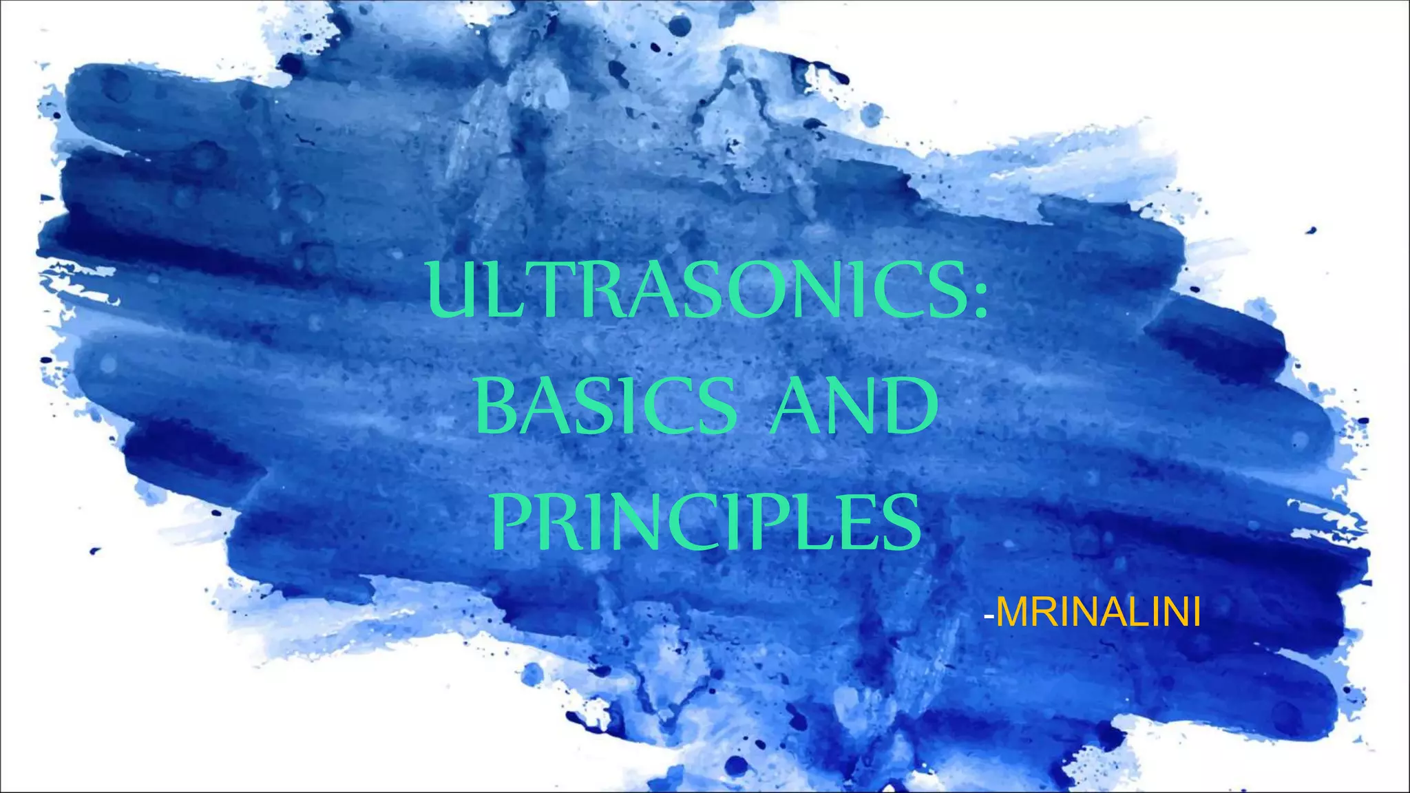 Ultrasonics basics and principles | PPT