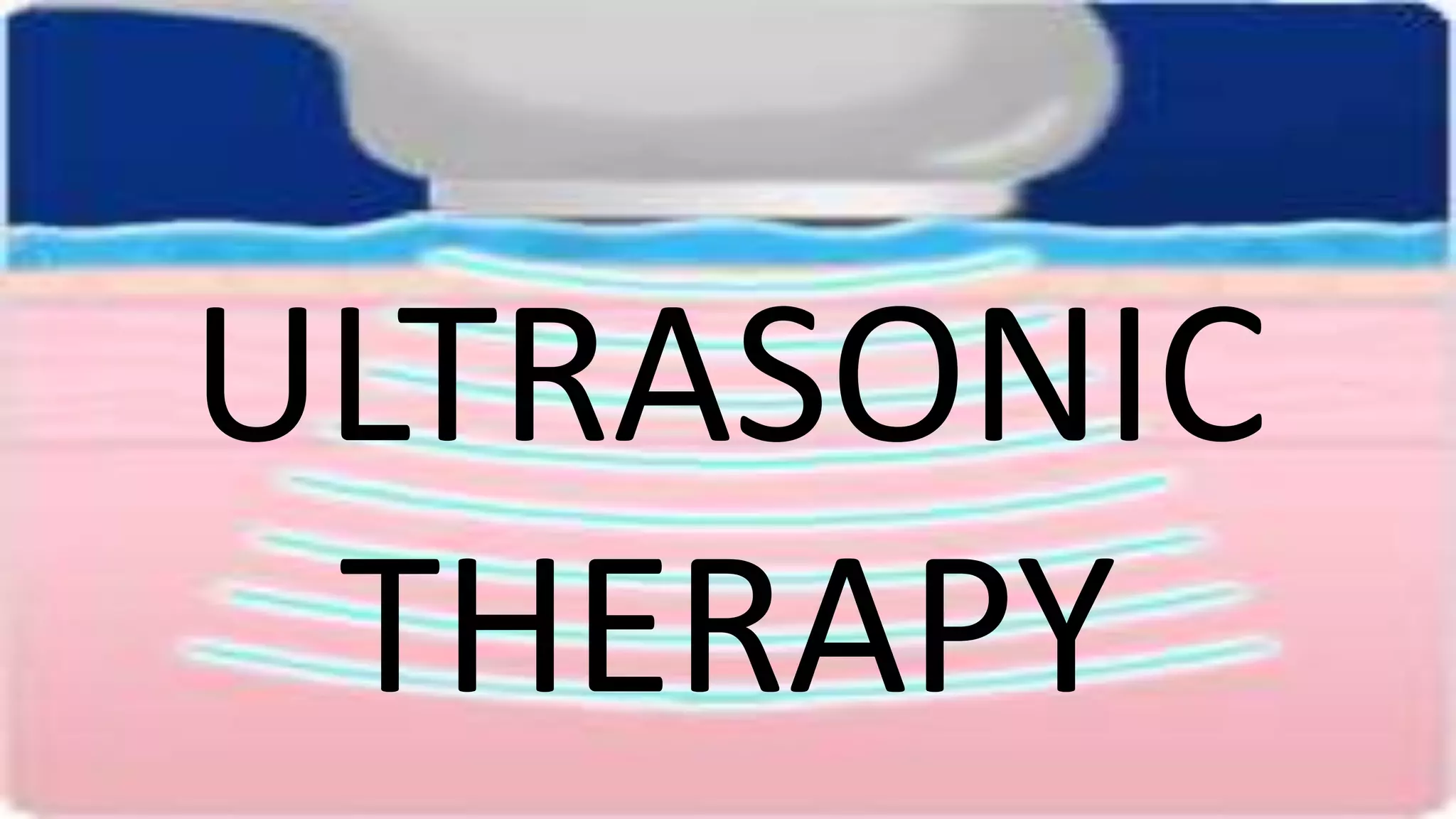 Ultrasonic therapy | PPTX