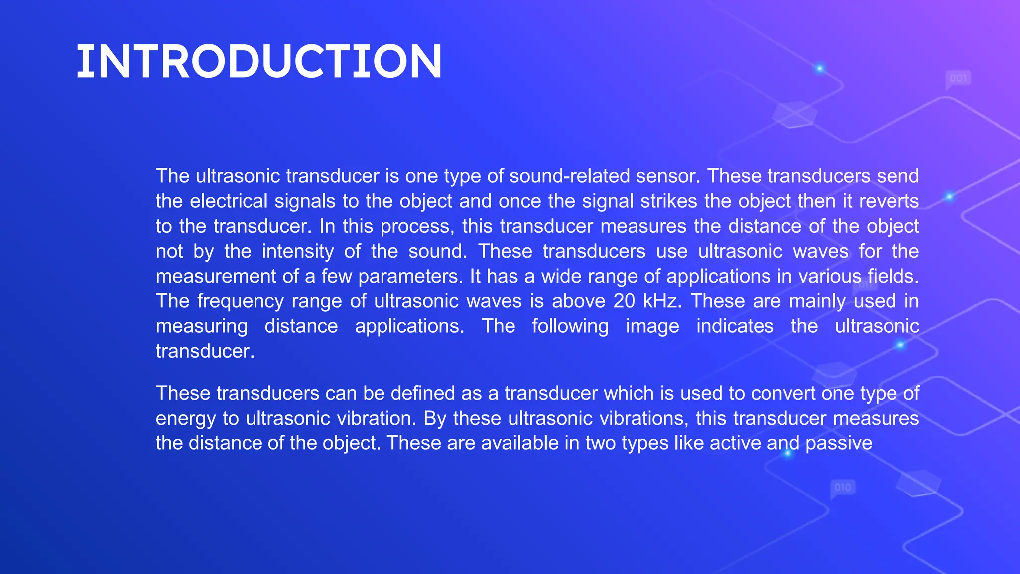 Ultrasonic Transducers: Ultrasonic transducers are devices that convert electrical energy into ...