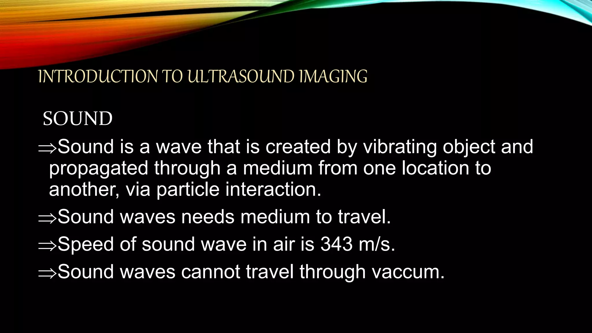 INTRODUCTION TO ULTRASOUND IMAGING ( ULTRASONGRAPHY ) - ANAND GURMAITA (BSc. RADIOLOGY ) | PPTX ...
