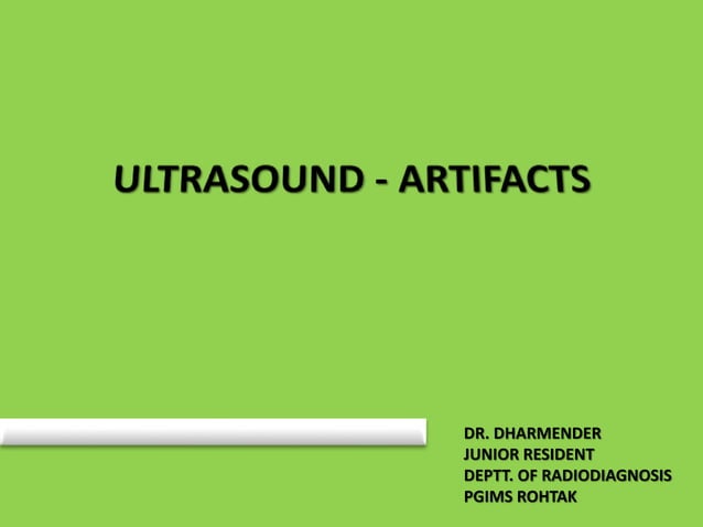 ULTRASOUND - ARTIFACTS.pptx | Medical Health
