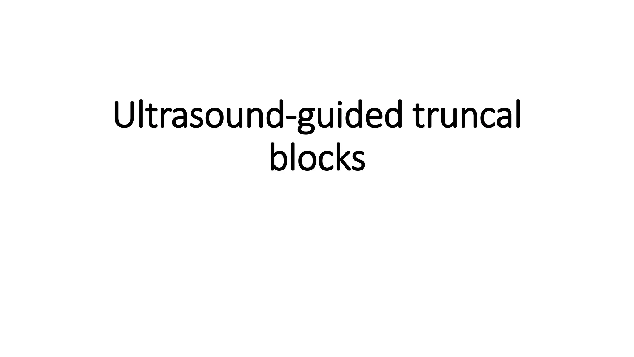Ultrasound guided truncal blocks | PPTX | Death, Injury, or Military ...