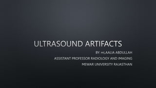 ULTRASOUND ARTIFACTS.pptx