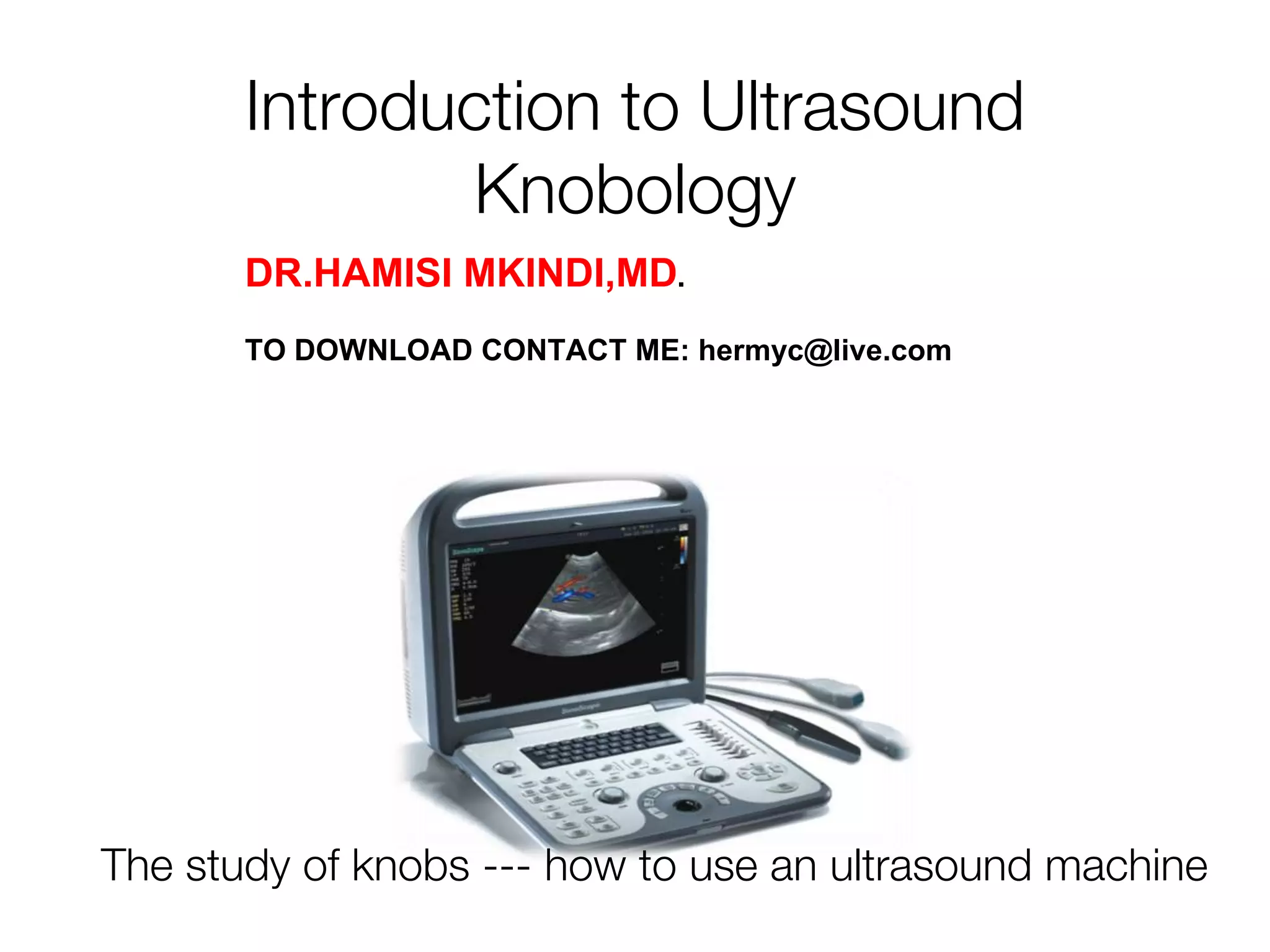 Ultrasound Basics-Knobology Hamisi Mkindi2.pptx | Digital Audio ...