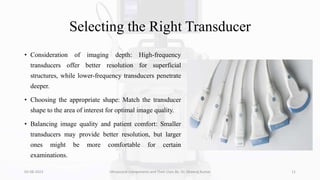 ULTRASOUND COMPONENTS AND THEIR USES.pptx