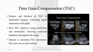 ULTRASOUND COMPONENTS AND THEIR USES.pptx