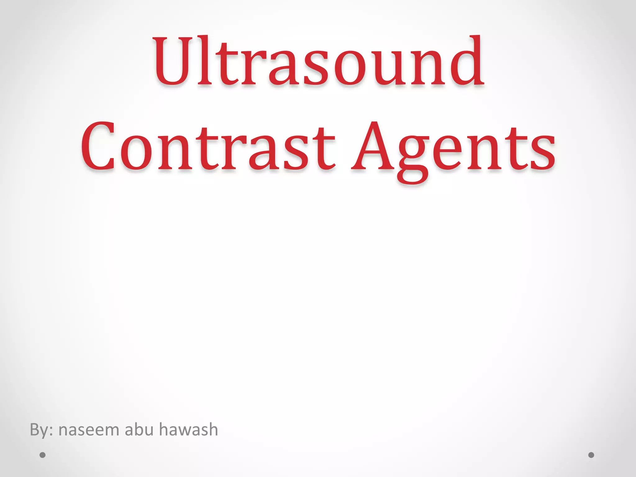 Ultrasound contrast agents | PPTX