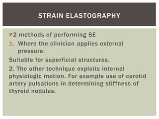 Ultrasound Elastography: Principles, techniques & clinical applications ...