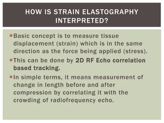 Ultrasound Elastography: Principles, techniques & clinical applications ...