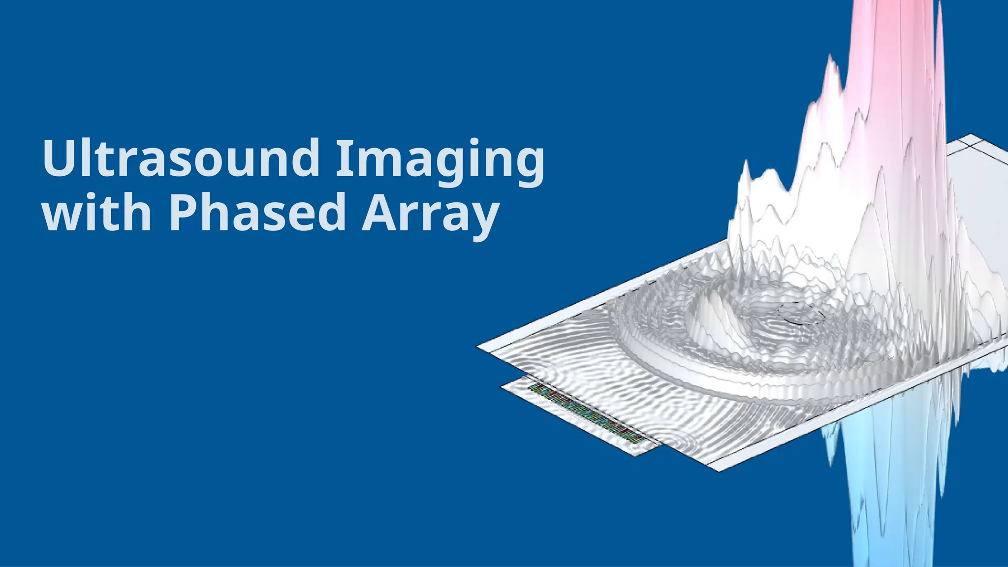 Ultrasound Imaging Phased Array COMSOL Multiphysics | PPTX