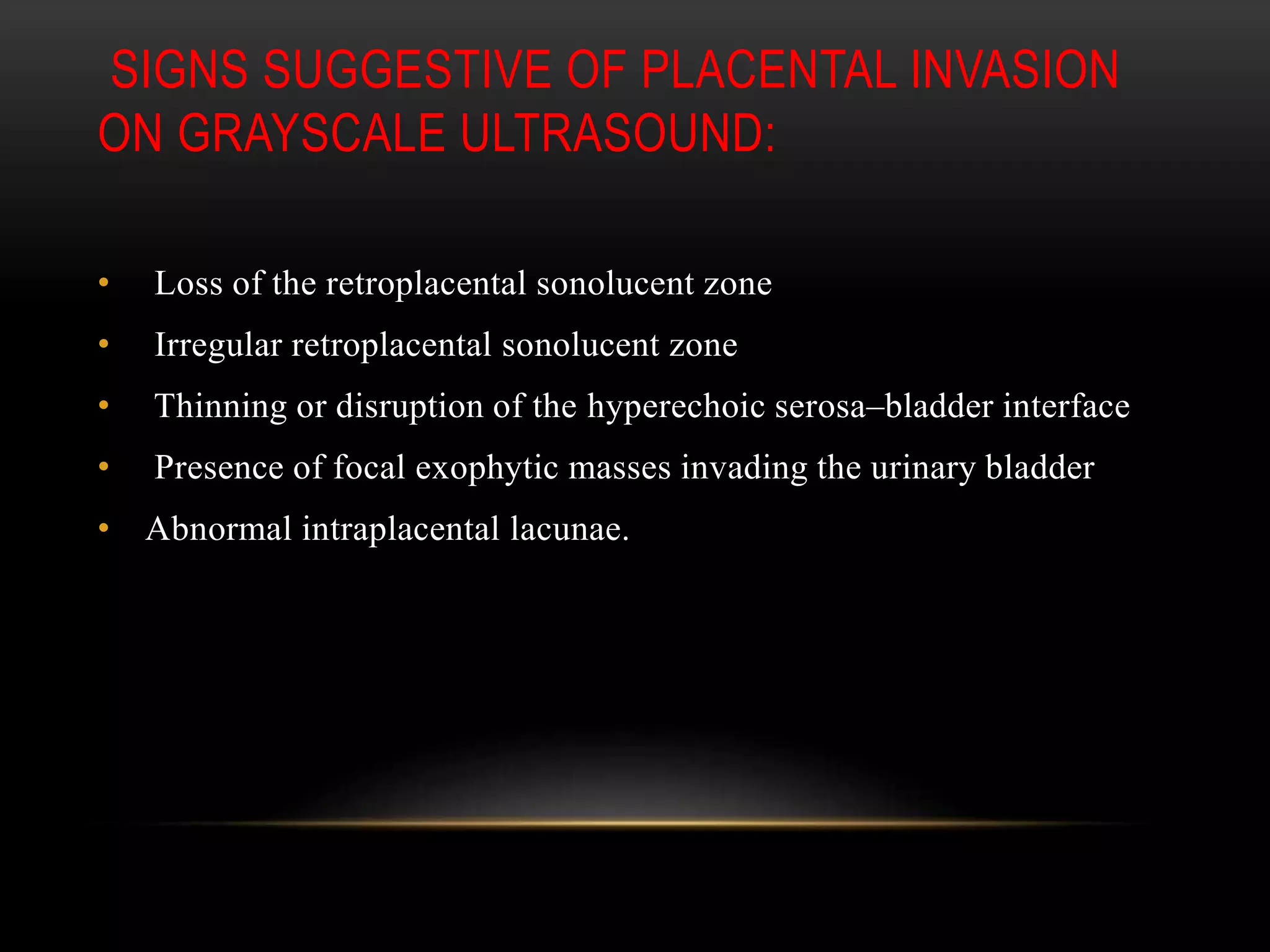 Ultrasound in diagnosis of placental invasion | PPTX
