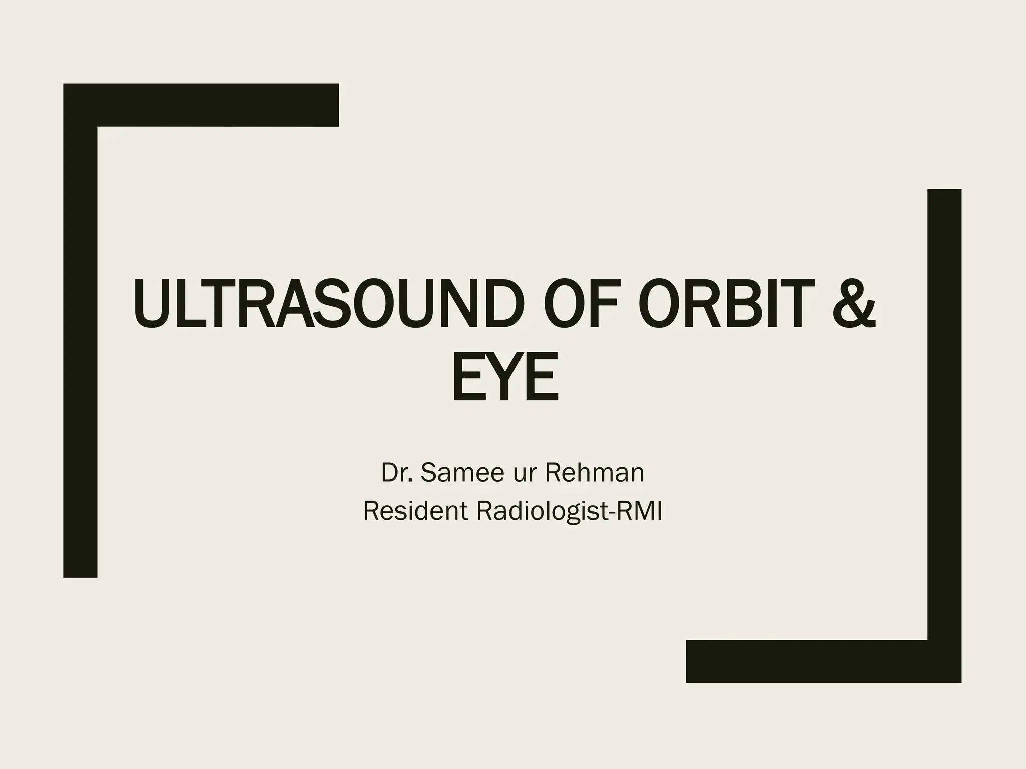 ULTRASOUND OF ORBIT & EYE- radiology description | PPTX