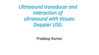 Ultrasound transducer doppler ppt pdf pk | PPTX