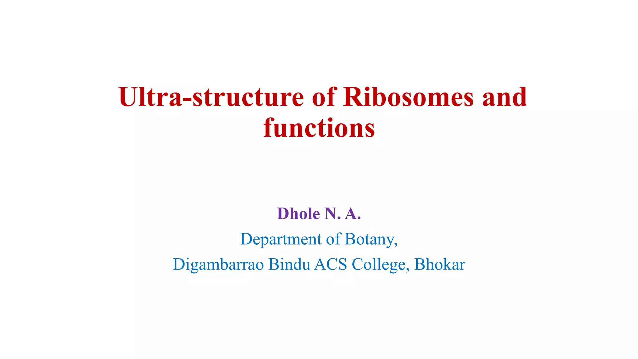 Ultra-structure of Ribosomes and functions | PPTX