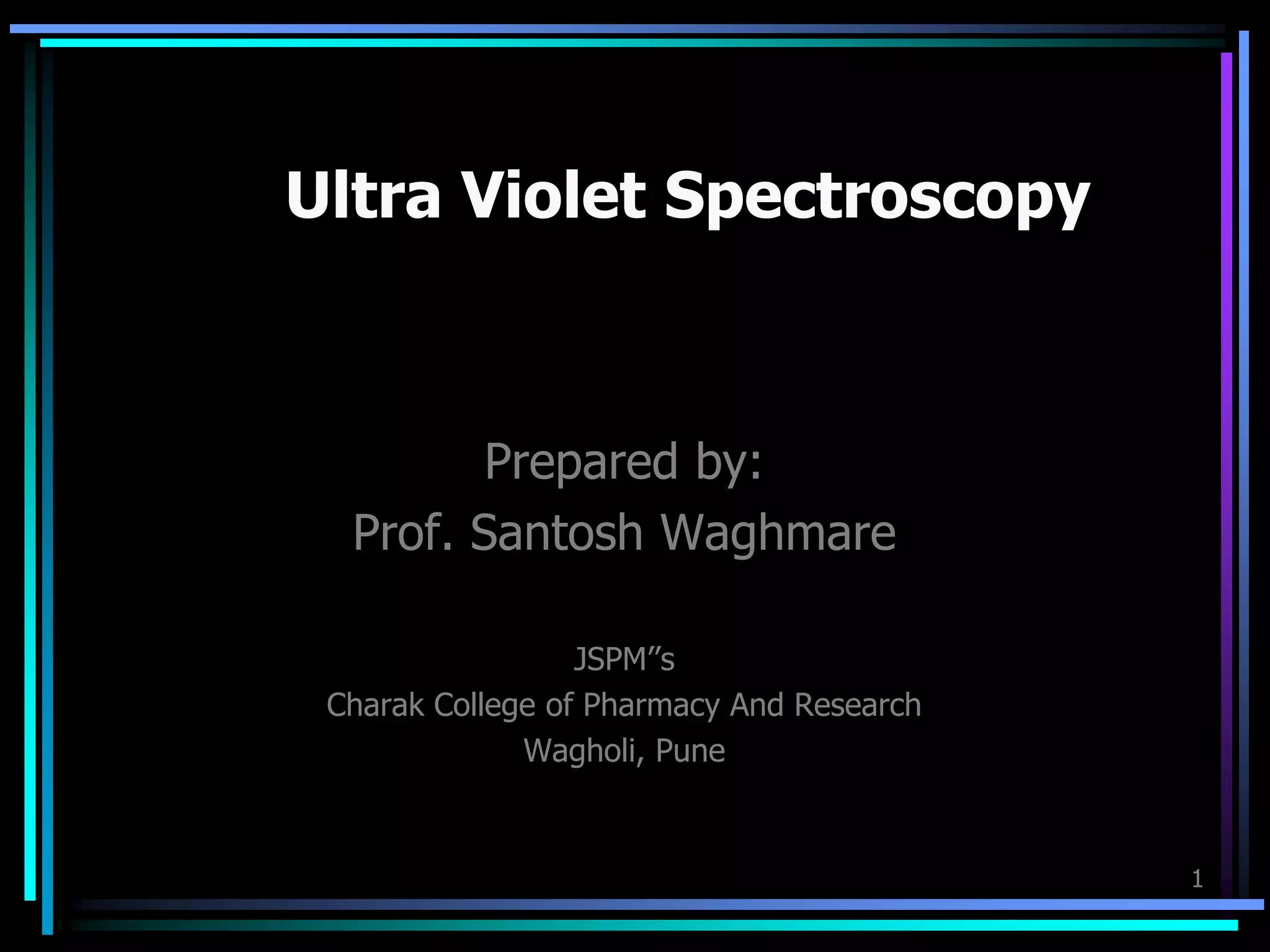 Ultra violet spectroscopy | PPT