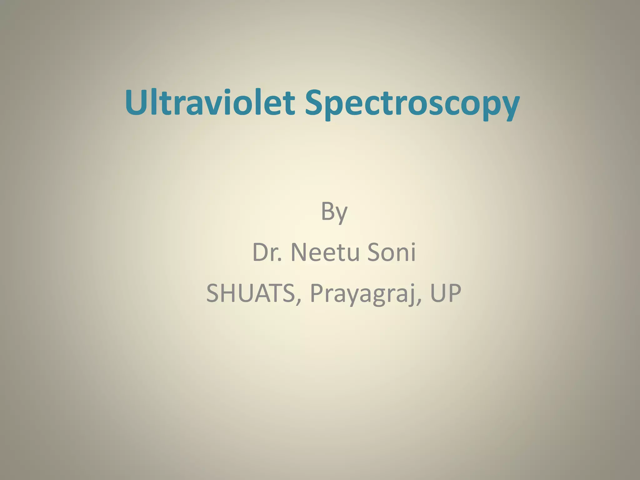 Ultraviolet Spectroscopy.pptx