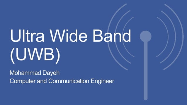 Ultra Wide Band (UWB) | PPTX