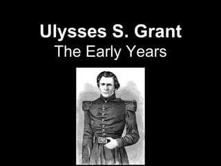Early Life Of Ulysses S Grant