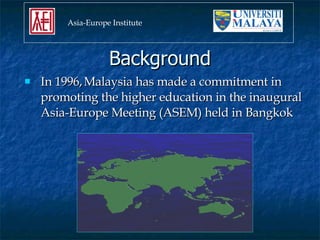 University Malaya, Asia-Europe Institute | PPT