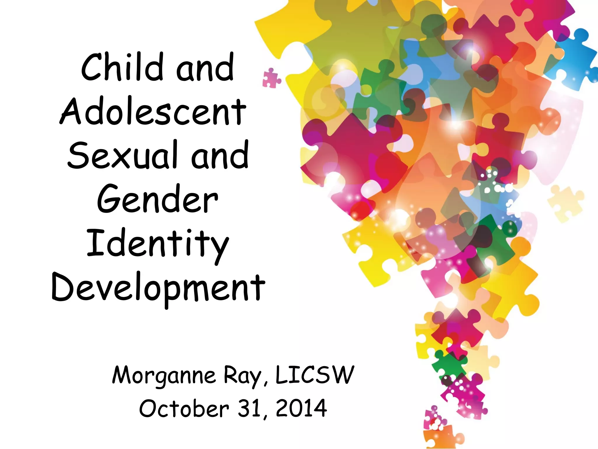 Child and Adolescent Sexual and Gender Identity Development (UMass ...