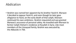 Umayyad Caliphate rulers 12 TO 14.pptx