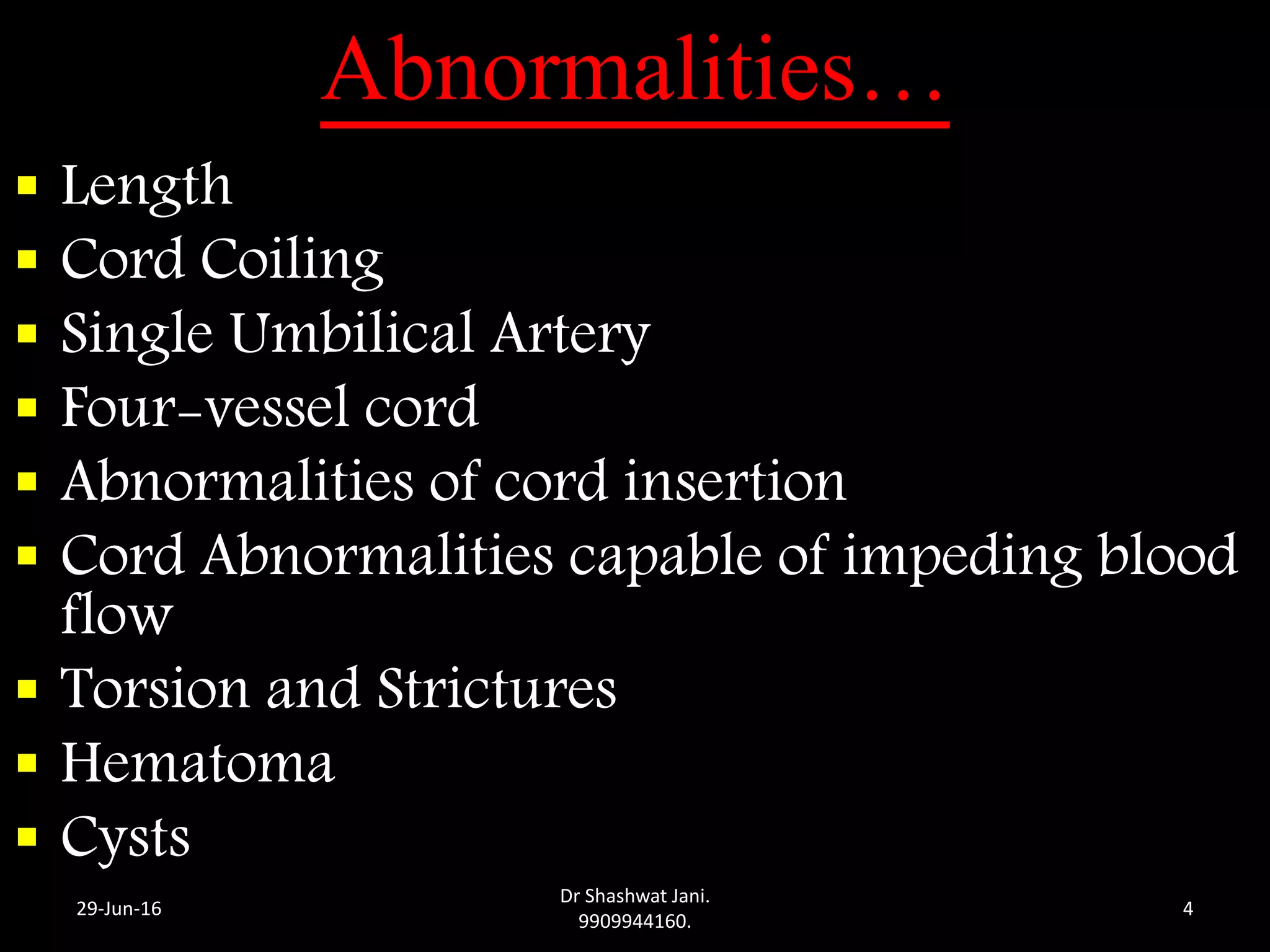 UMBILICAL CORD ABNORMALITIES & ITS OBSTETRIC OUTCOME BY DR SHASHWAT ...