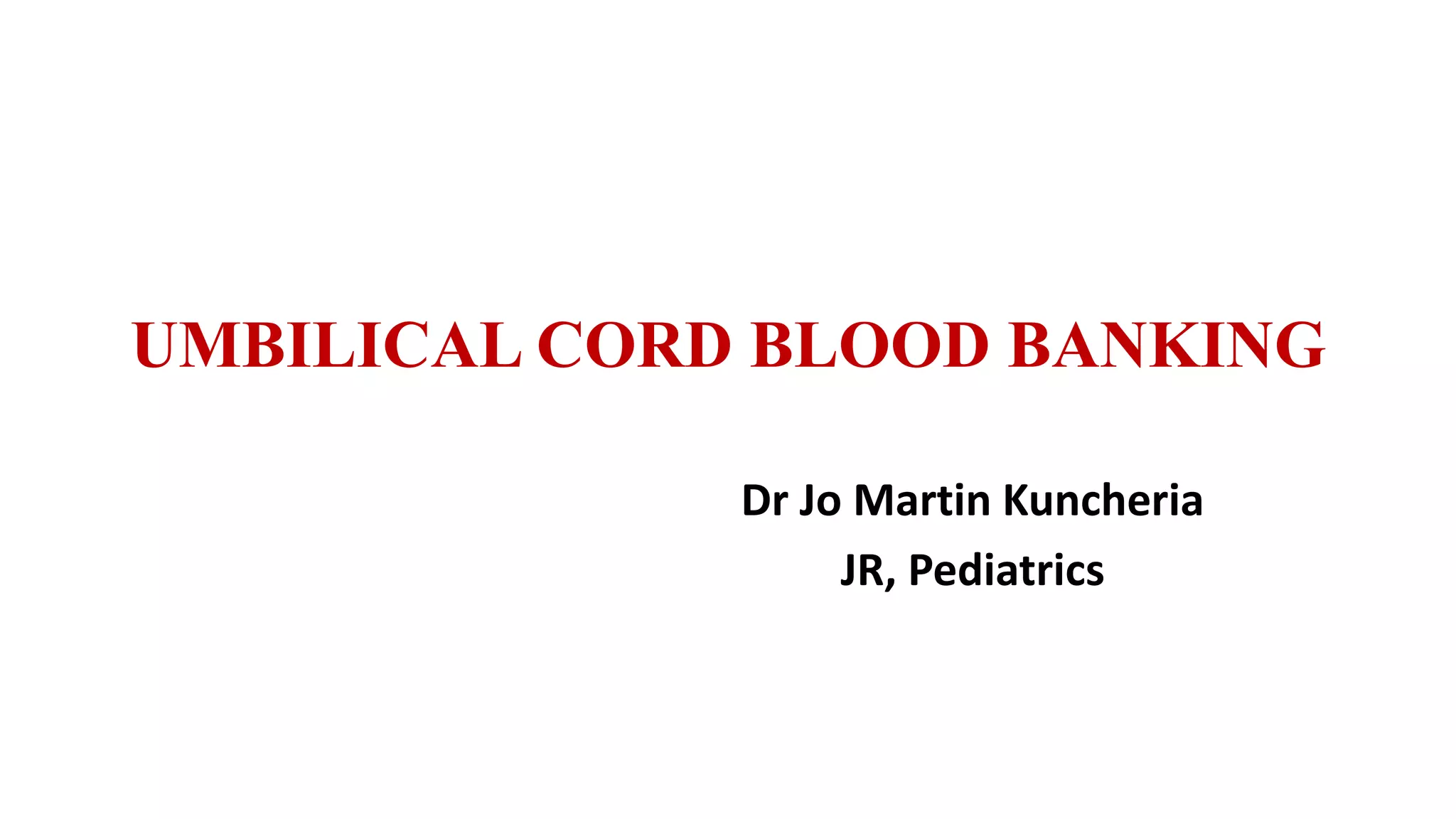 Umbilical Cord blood banking jo.pptx
