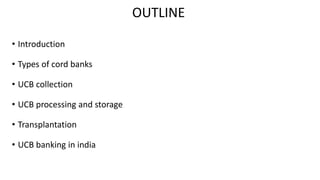 Umbilical cord blood banking (ucb) (1) qwe | PPTX