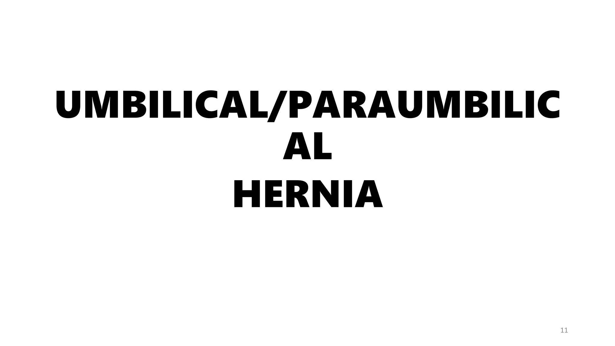 Umbilical Paraumbilical Hernia- Saral | PPTX