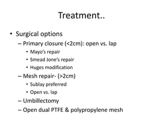 Umbilical, paraumbilical, incisional hernia revision | PPTX