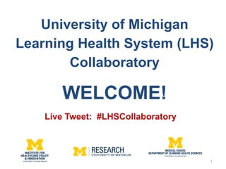 University of Michigan Learning Health System Collaboratory | PDF