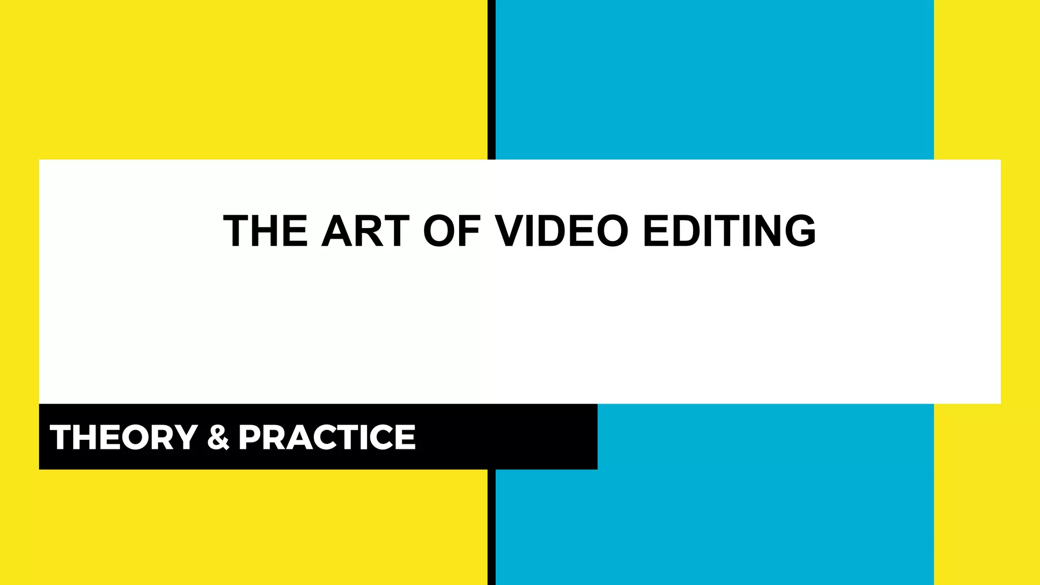 The Art of Video Editing | PPT