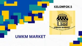 UMKM MARKET KEL.5 .pptx
