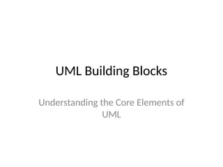 UML_Building_Blocks FOR LAB USED FOR INTRODUCTION | PPTX