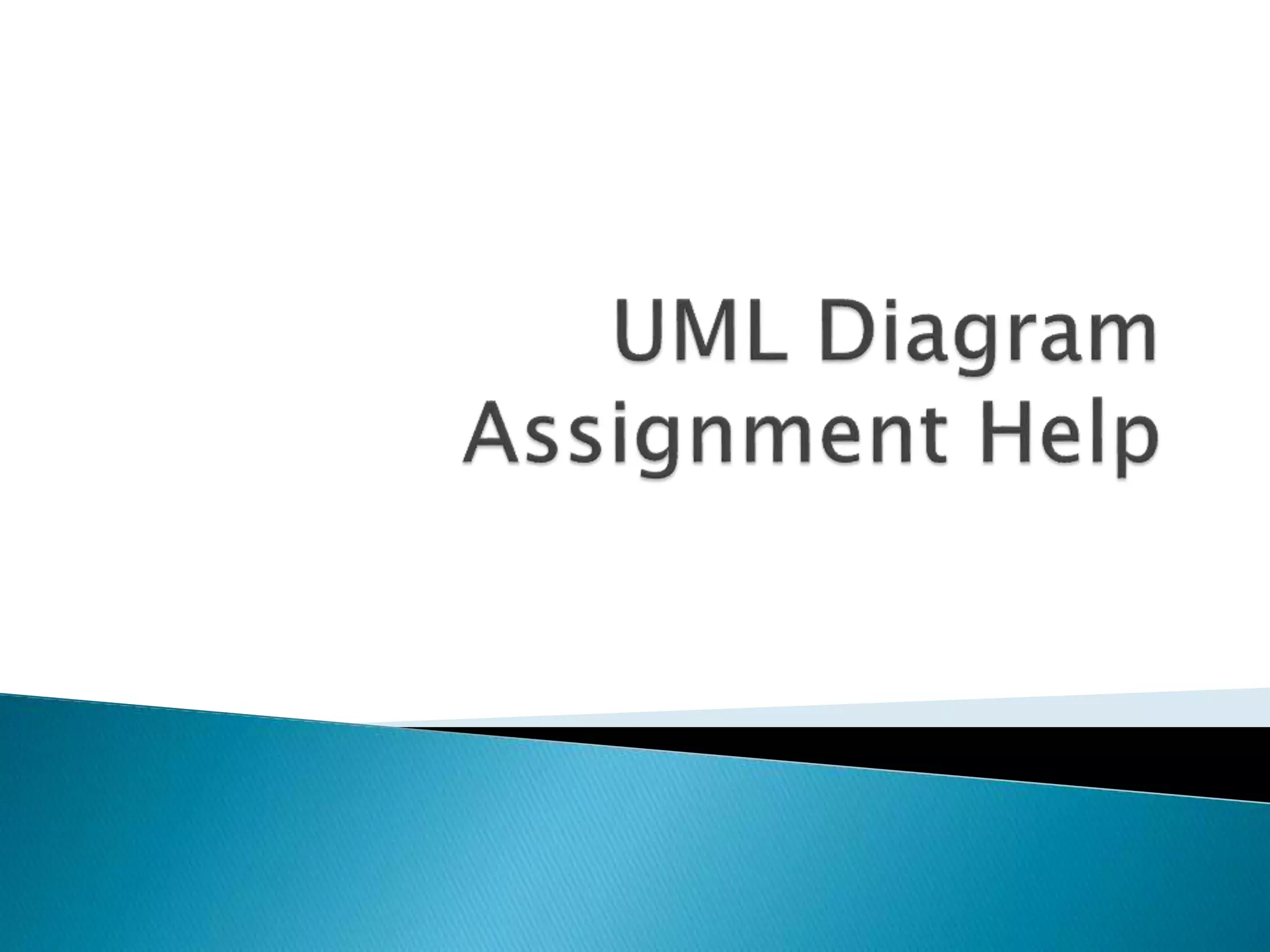 UML Diagram Assignment help , UML Diagram Online tutors | PPTX