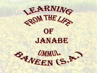 Janabe Ummul Baneen (s.a.) | PPT