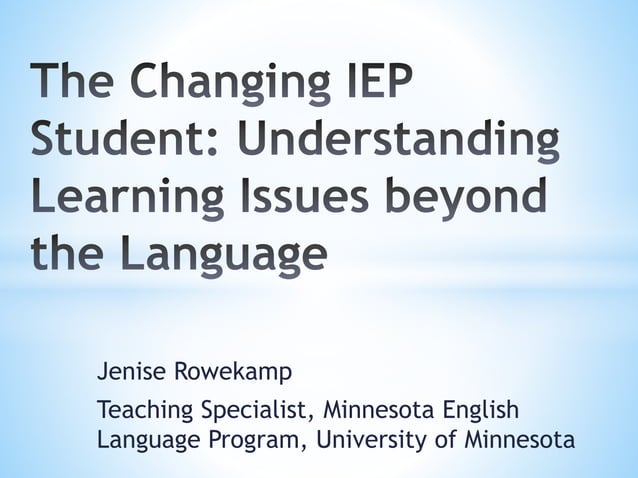 Rowekamp_The Changing IEP Student: Understanding Learning Issues Beyond ...