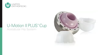 U Motion II Plus™ Cup | PPT