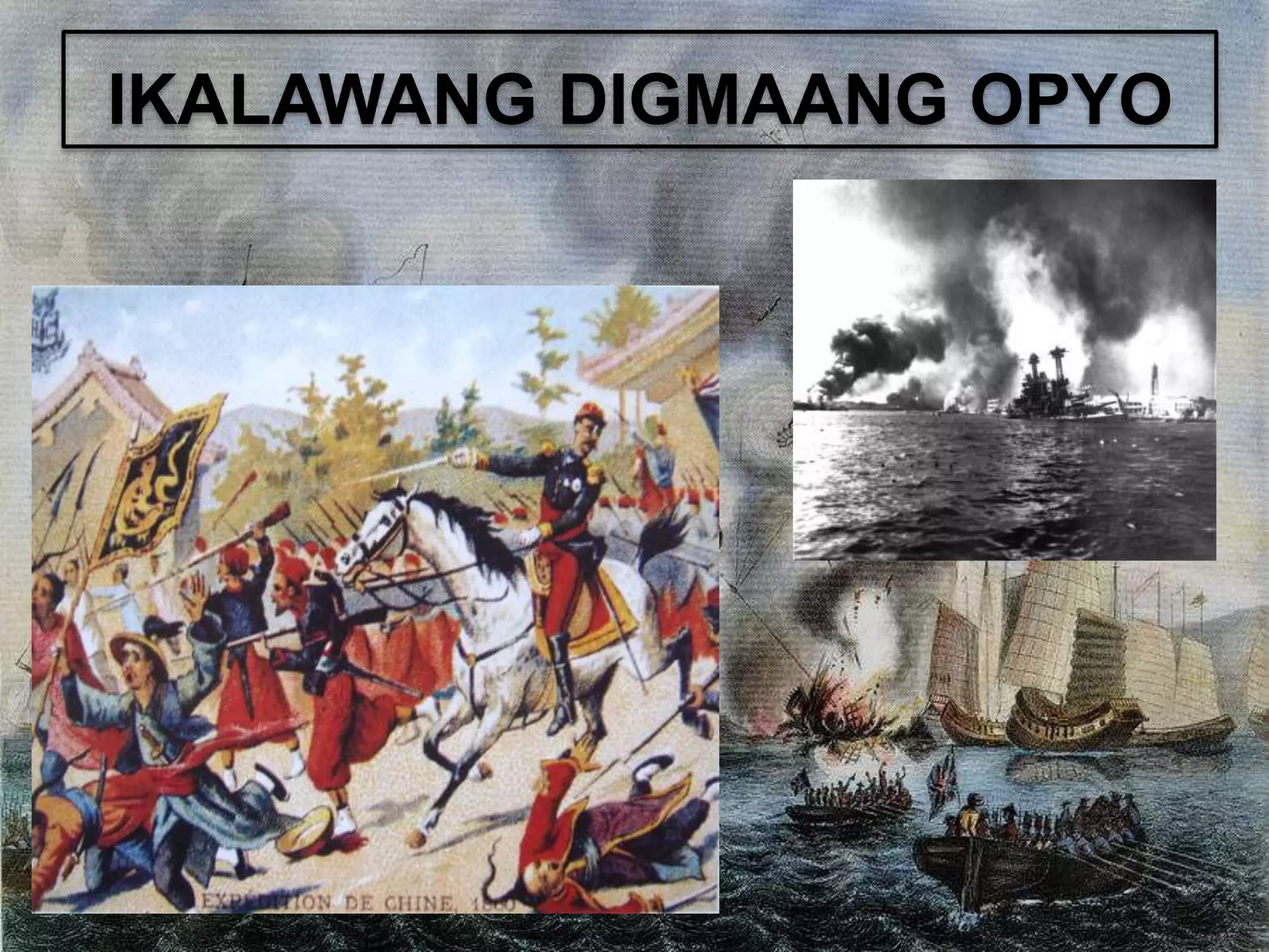 Una at-ikalawang-digmaang-opyo | PPTX