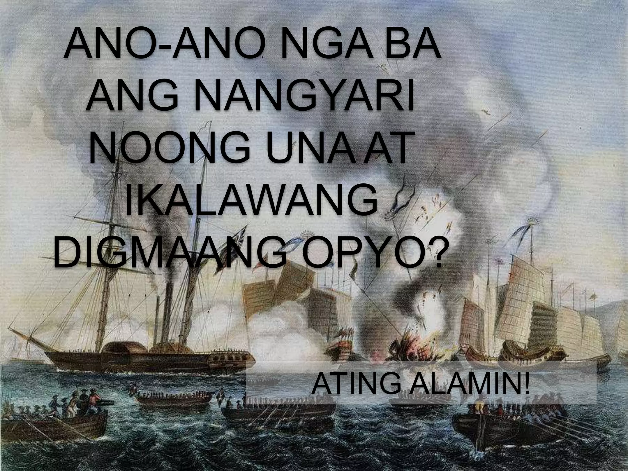 Una at-ikalawang-digmaang-opyo | PPTX