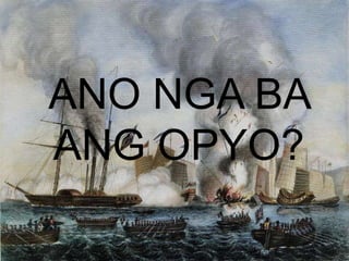 Una at-ikalawang-digmaang-opyo | PPTX