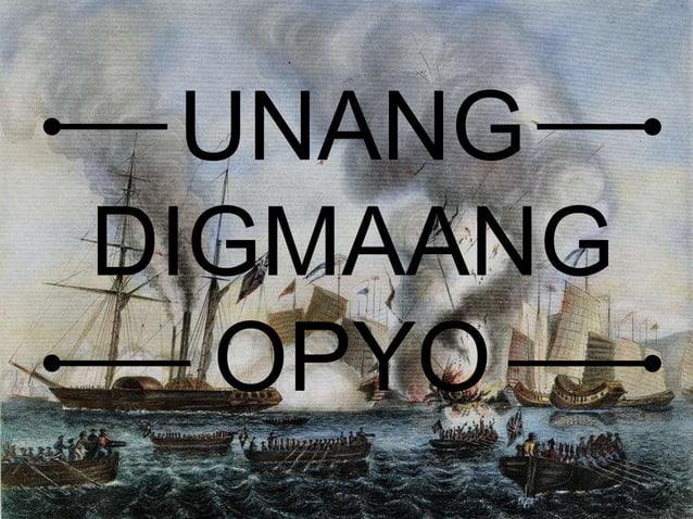 Una at-ikalawang-digmaang-opyo | PPTX