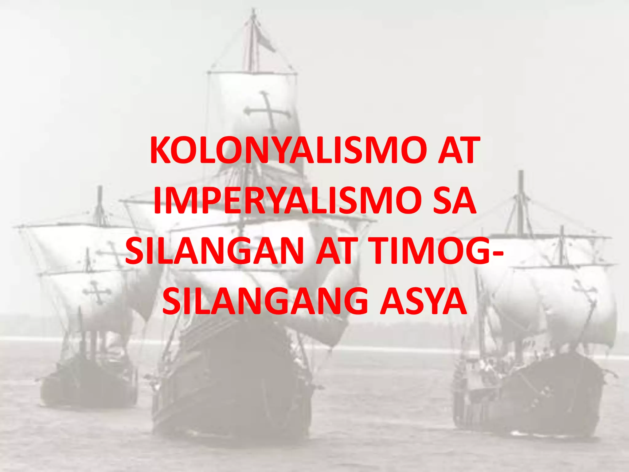 Una at ikalawang yugto ng kolonyalismo at imperyalismo ng mga kanluranin sa asya | PPTX